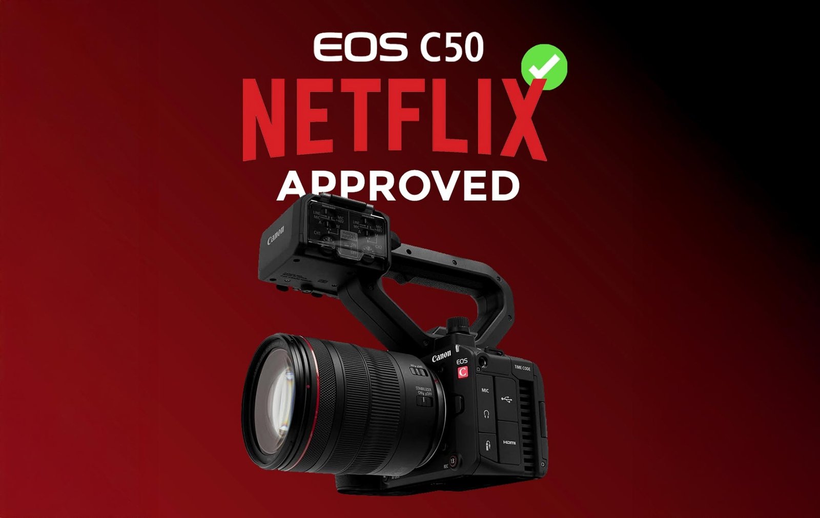 Canon EOS C50 Is Now Netflix Approved - Snapshot Kenya